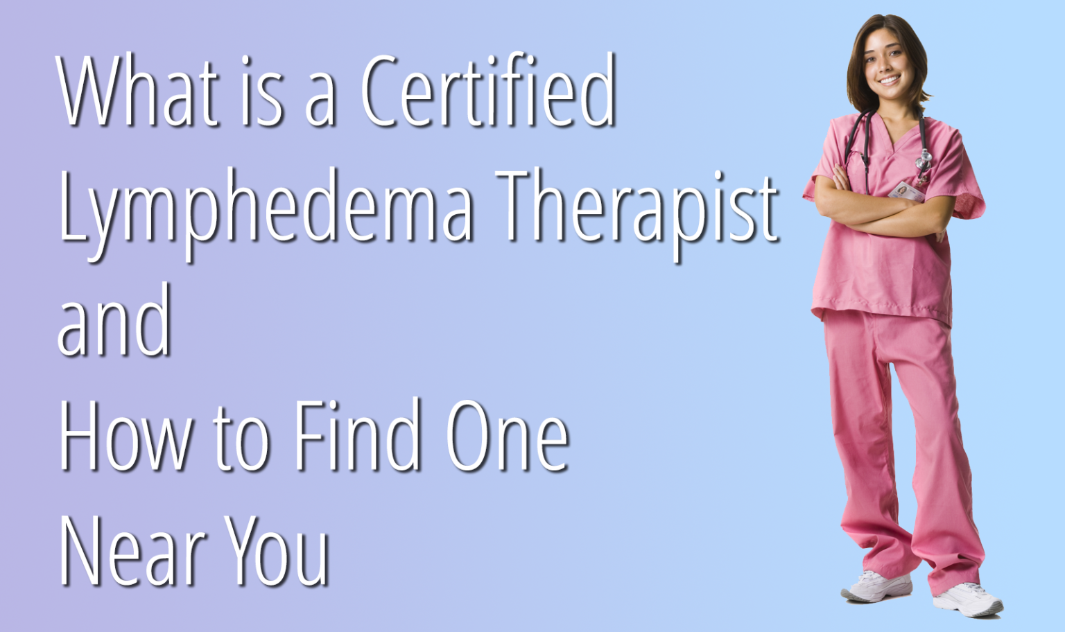 What's a Certified Lymphedema Therapist & How to Find One Near You ...